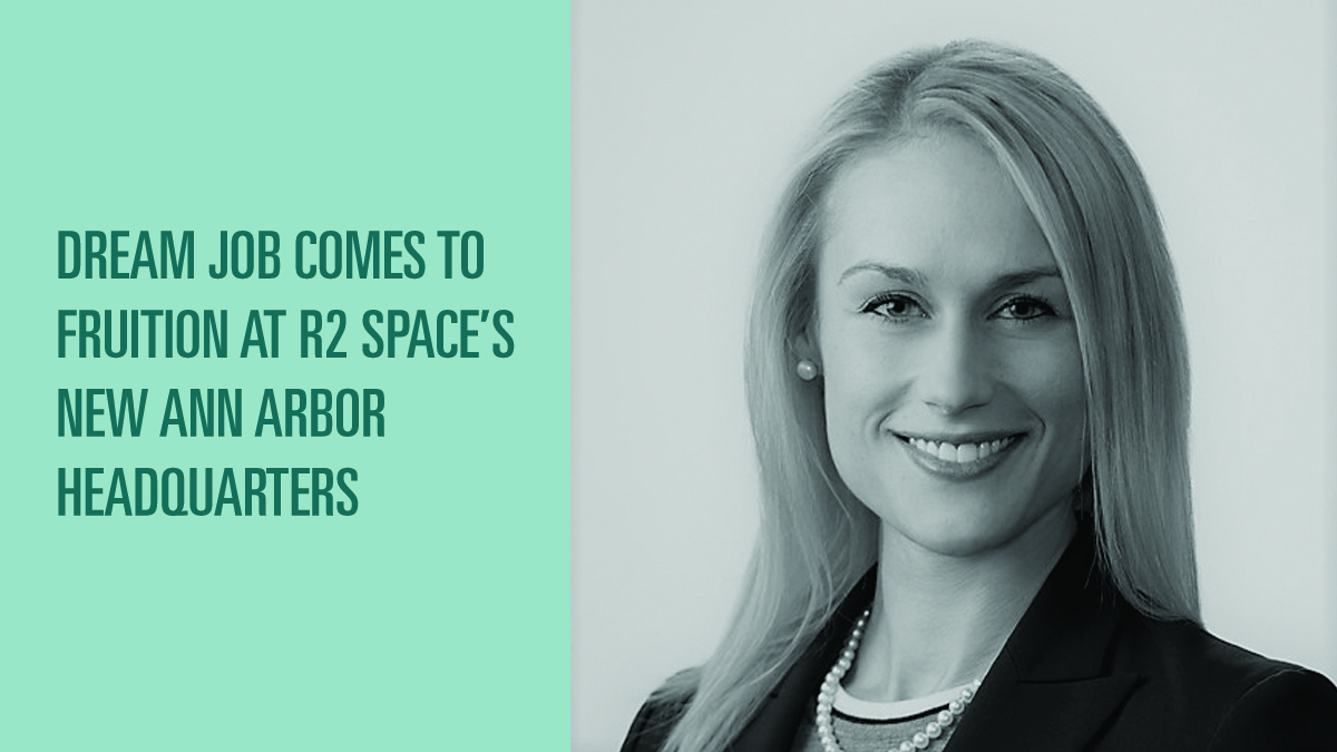 Dream Job Comes to Fruition at R2 Space’s New Ann Arbor Headquarters ...