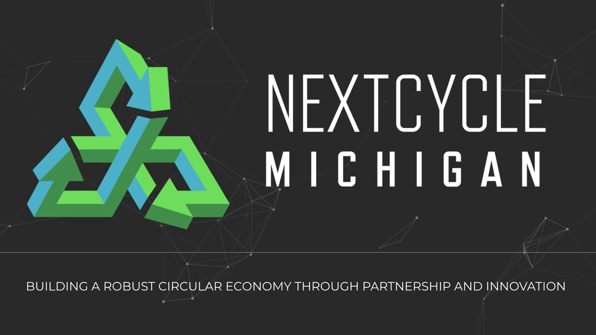 NextCycle Michigan: EGLE Circular Economy Initiative Innovative ...