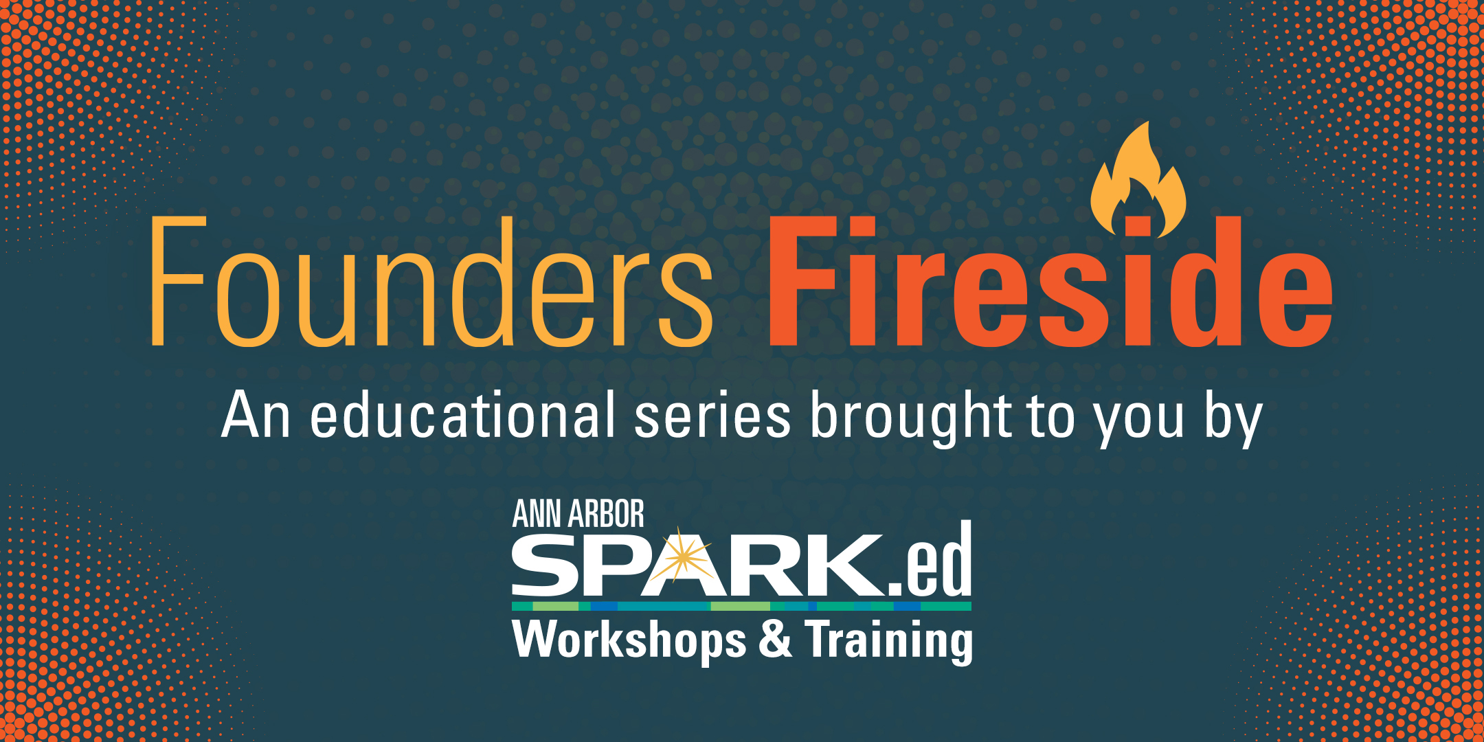 Founders Fireside: Pre-Seed Fundraising - Ann Arbor SPARK
