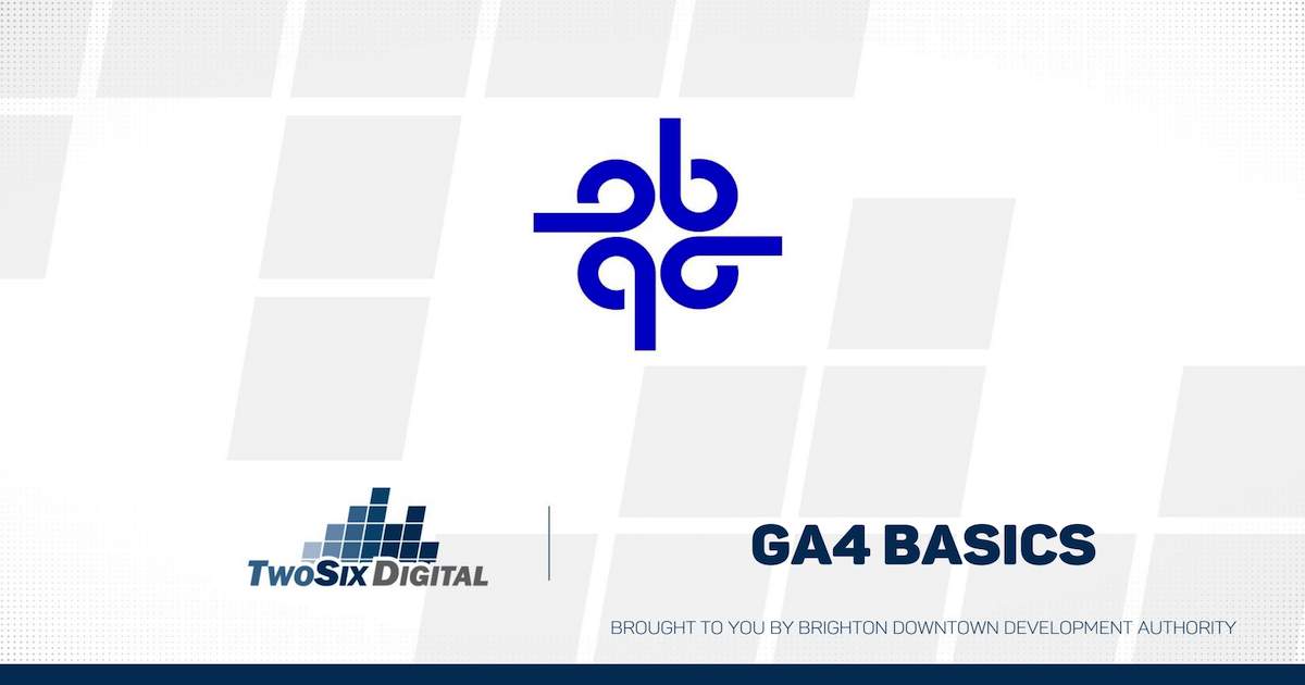 Introduction to the Basics of GA4 - Ann Arbor SPARK