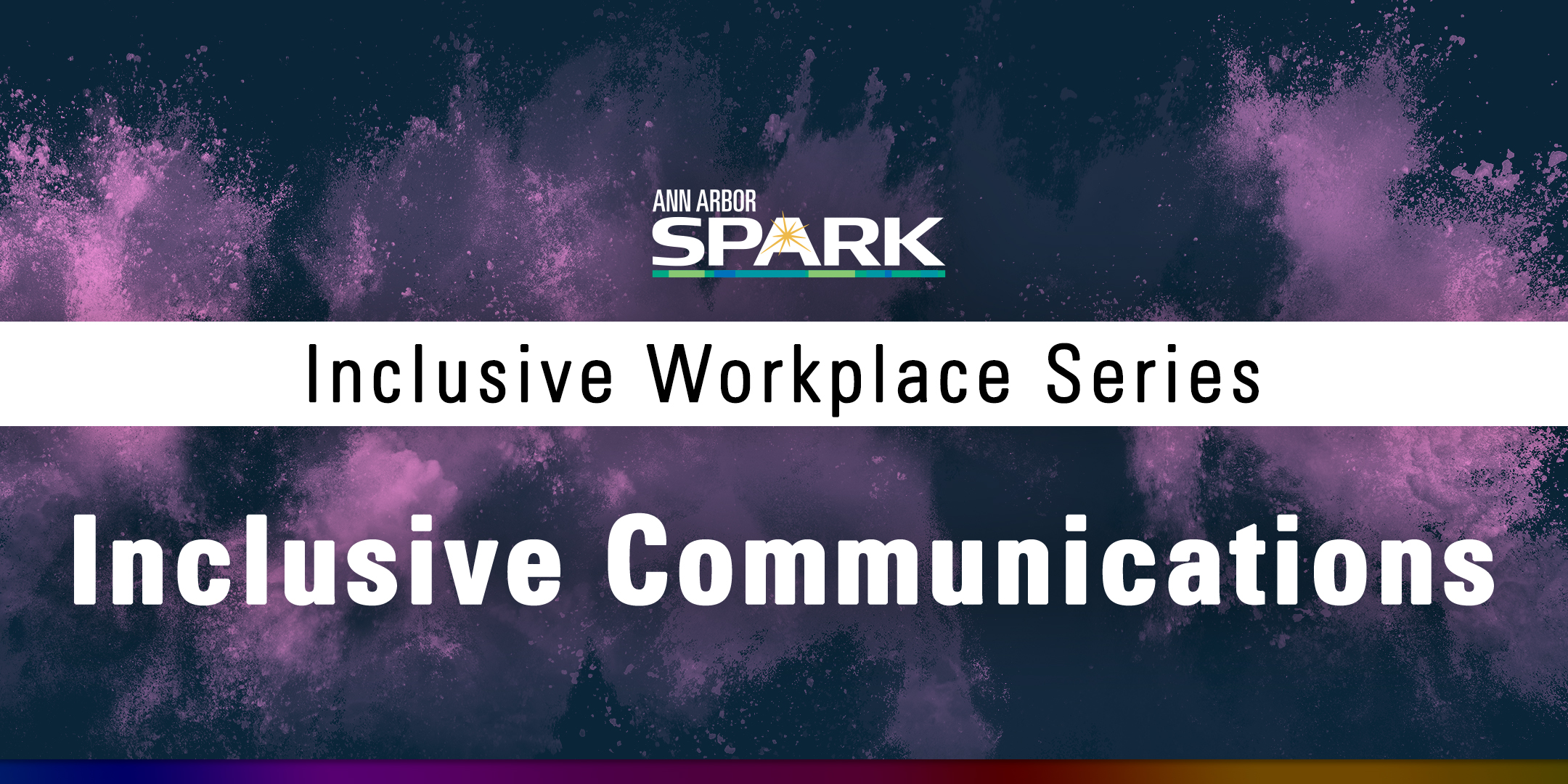 Inclusive Workplace Series | Inclusive Communications - Ann Arbor SPARK